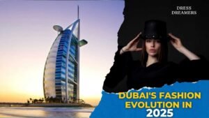 Dubai's Fashion Evolution in 2025: Culture & Couture